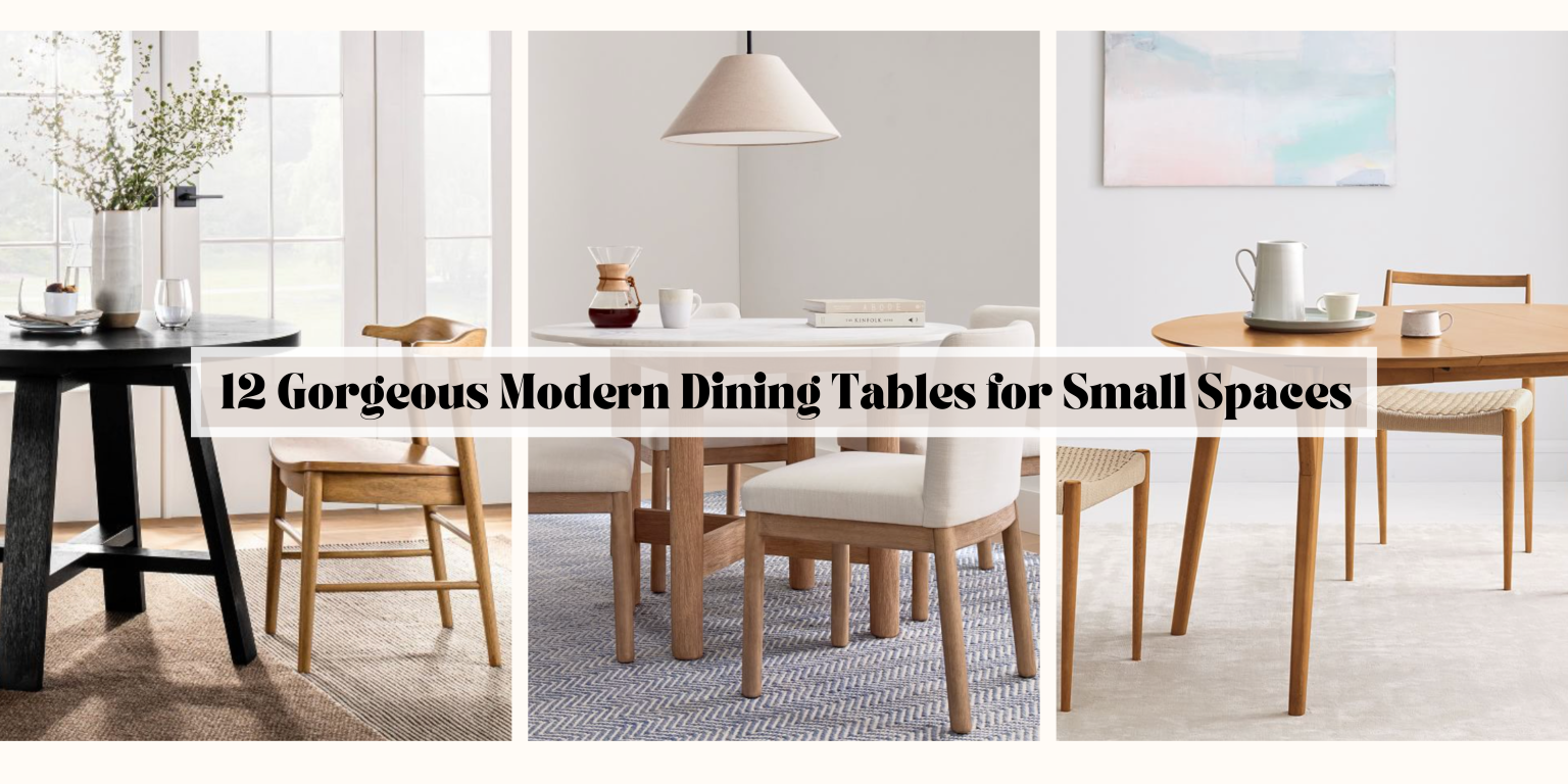 12 Gorgeous Modern Dining Tables for Small Spaces - Mozie