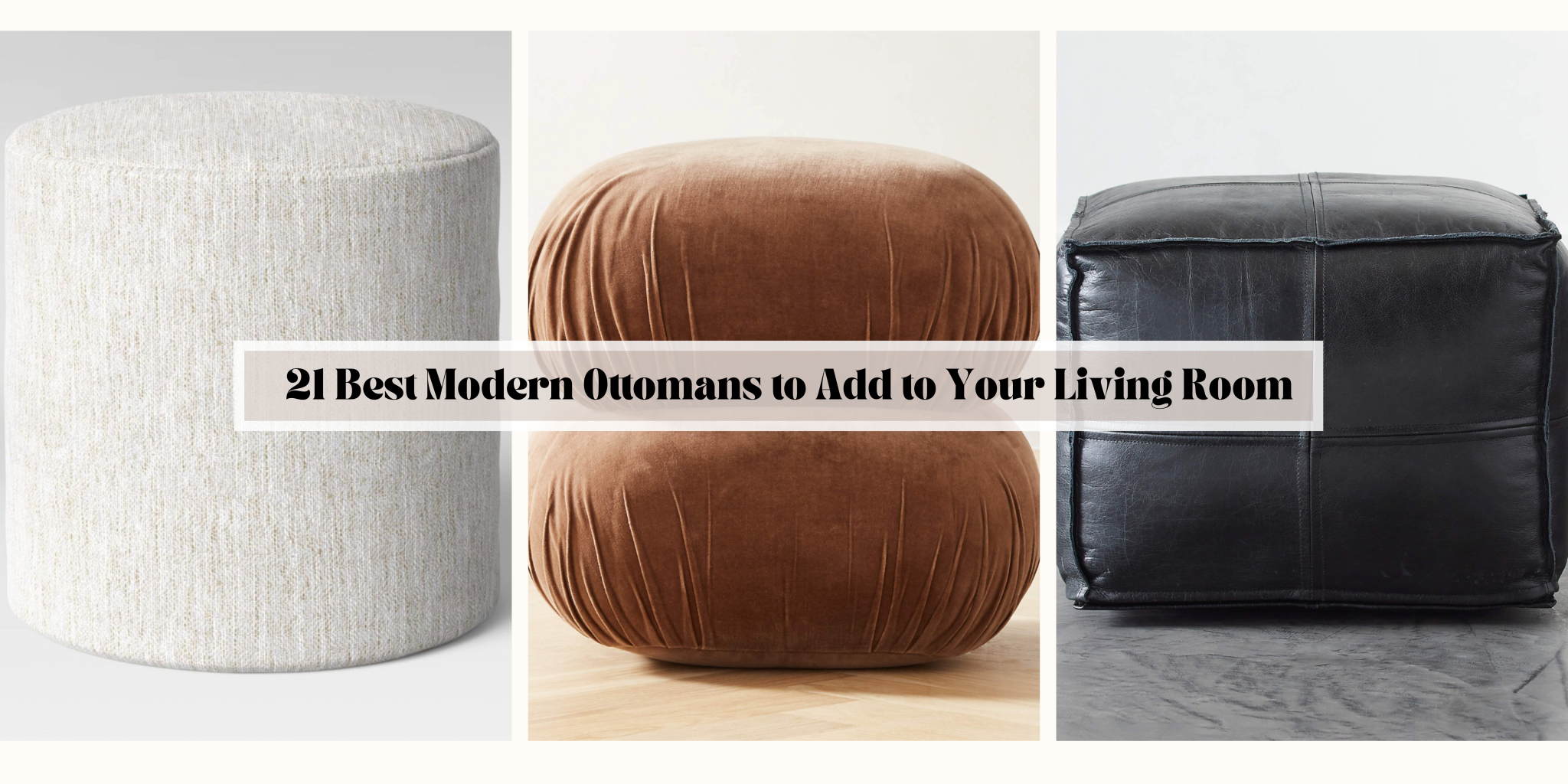 21 Best Modern Ottomans to Add to Your Living Room - Mozie